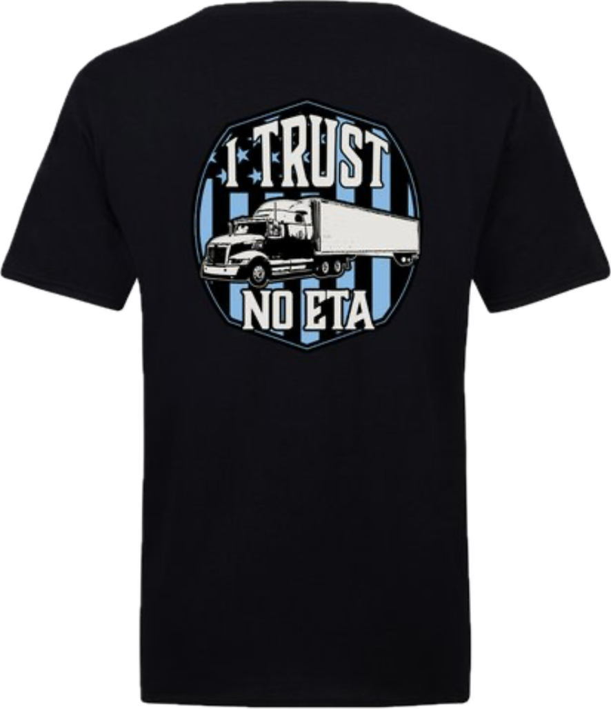 I Trust No ETA T-Shirt - FR8Life Trucker Apparel